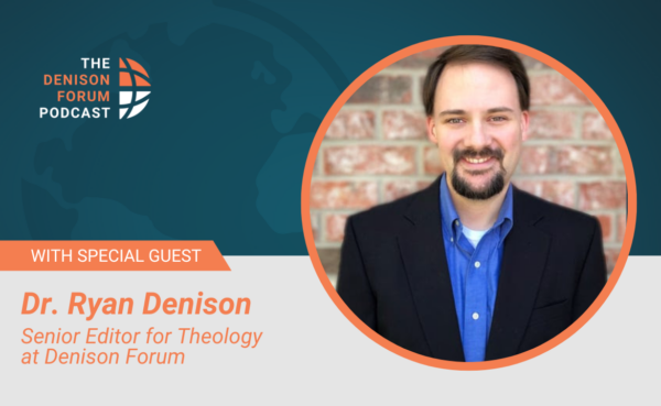Denison Forum | Christian News Today | Latest Christian Headlines